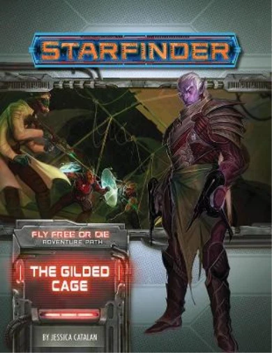 JESSICA CATALAN STARFINDER Adventure Path: The Gilded Cage (Fly Free or ...