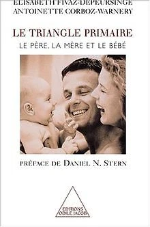 LE TRIANGLE PRIMAIRE. : Le père, la mère et le bébé d... | Livre | état ...