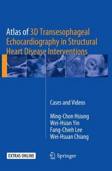 ATLAS OF 3D Transesophageal Echocardiography in Structural Heart ...