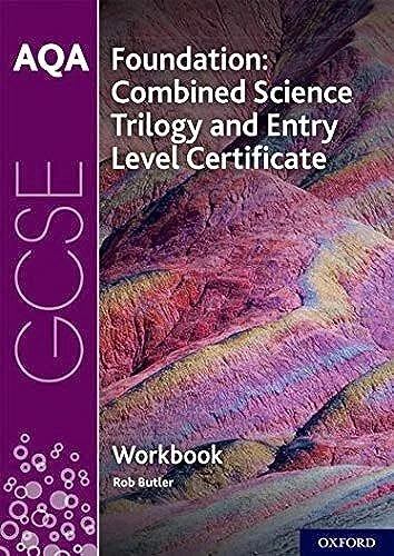 AQA GCSE FOUNDATION: Combined Science Trilogy and Entry Level Certificate Workbo $51.41 ...