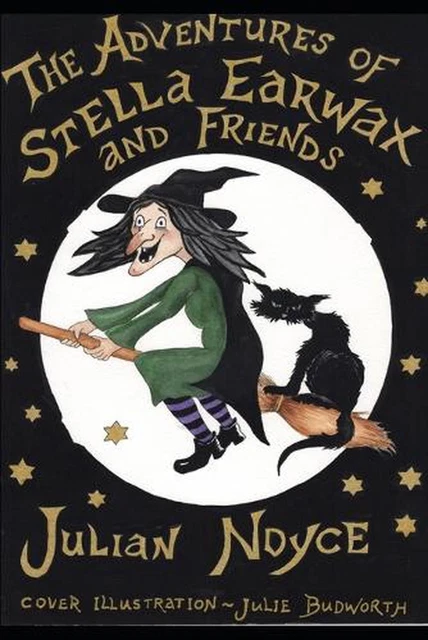 THE ADEVENTURES OF Stella Earwax and Friends by Julian Noyce Paperback ...