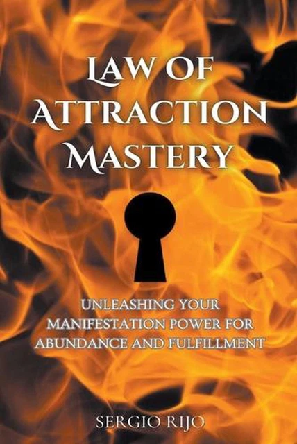 LAW OF ATTRACTION Mastery: Unleashing Your Manifestation Power for ... LAW OF ATTRACTION Mastery: Unleashing Your Manifestation Power for ...