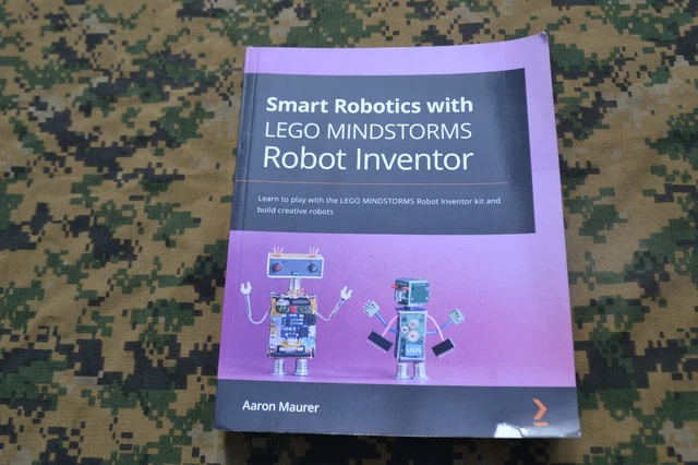 SMART ROBOTICS WITH LEGO MINDSTORMS Robot Inventor: Learn to play with ...