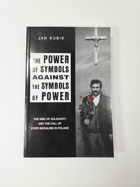 THE POWER OF Symbols Against the Symbols of Power Poland by Kubik ...