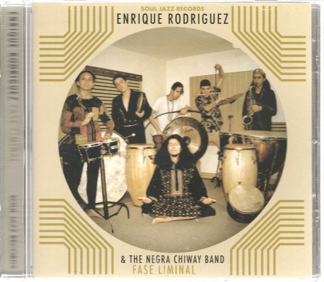 ENRIQUE RODRIGUEZ & the Negra Chiway Band Fase Liminal CD UK Soul Jazz ...
