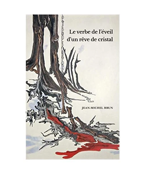 LE VERBE DE l'éveil d'un rêve de cristal, Brun, Jean-Michel EUR 17,22 ...