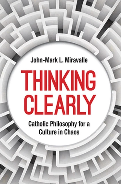 PENSER CLAIREMENT : philosophie catholique pour une culture dans le ...
