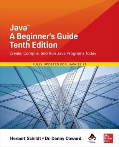 HERBERT SCHILDT DANNY Coward Java: A Beginner's Guide, Tenth Edition ...