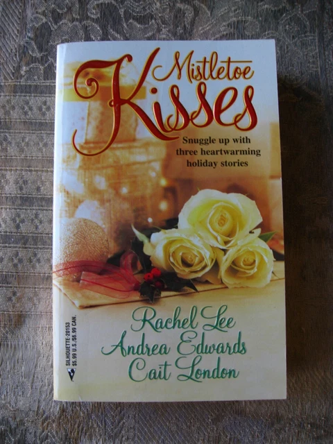 RACHEL LEE, ANDREA Edwards, Cait London - Mistletoe Kisses - 1998 ...