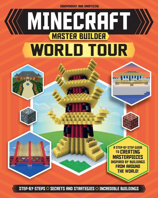 MINECRAFT MASTER BUILDER World Tour: A Step-by-step Guide to Building ...