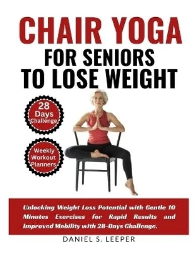 DANIEL S LEEPER Chair Yoga For Seniors to Lose Weight (Poche) EUR 19,75 ...