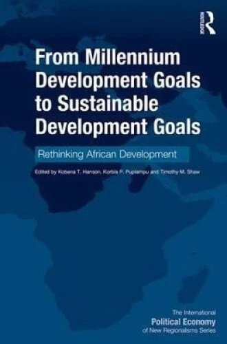 FROM MILLENNIUM DEVELOPMENT Goals to Sustainable Development Goals ...