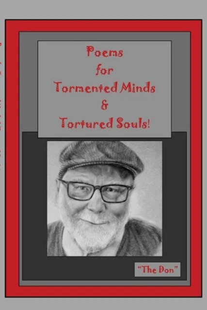 POEMS FOR TORMENTED Minds & Tortured Souls! by Don Vito Radice (English ...