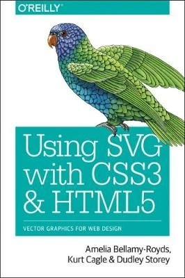 USING SVG WITH CSS3 and HTML5, Amelia Bellamy̵ £38.51 - PicClick UK