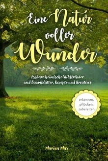 EINE NATUR VOLLER Wunder: Essbare Bäume und Wildkräuter de... | Livre | état bon EUR 17,66 ...