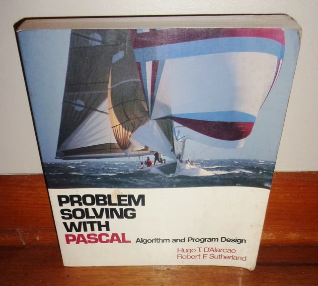 PROBLEM SOLVING WITH PASCAL-Algorithm & Program Design-D'Alarcao ...