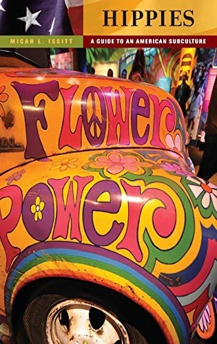 HIPPIES: A GUIDE TO AN AMERICAN SUBCULTURE (GUIDES TO By Micah Issitt & Micah £35.96 - PicClick UK