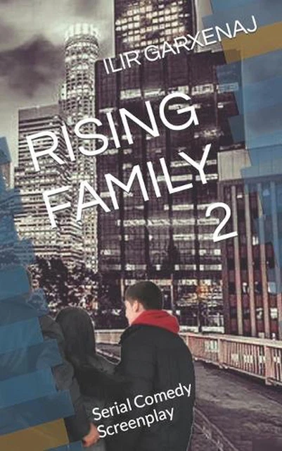 RISING FAMILY 2 : scénario de comédie en série par Ilir Garxenaj livre ...