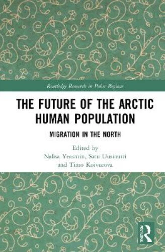 THE FUTURE OF the Arctic Human Population: Migration in the North ...