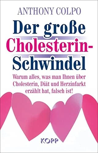 ANTHONY COLPO DER große Cholesterinschwindel: Warum alles, wa (Copertina rigida) EUR 21,62 ...