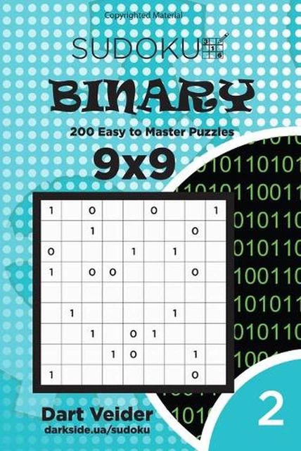 SUDOKU BINARY - 200 puzzles faciles à maîtriser 9x9 (Volume 2) par Dart Veider (Anglais EUR 13 ...