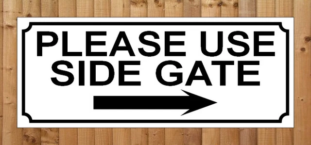 PLEASE USE SIDE GATE ----> SIGN NOTICE visitors deliveries pedestrian ...