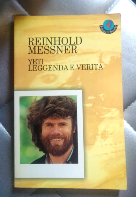 REINHOLD MESSNER - Yeti. Leggenda e verità - Feltrinelli EUR 19,90 ...