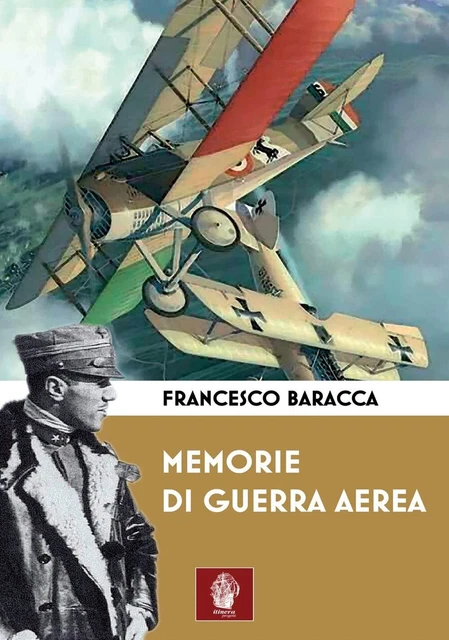 LIBRI FRANCESCO BARACCA - Memorie Di Guerra Aerea. Le Lettere E Il ...