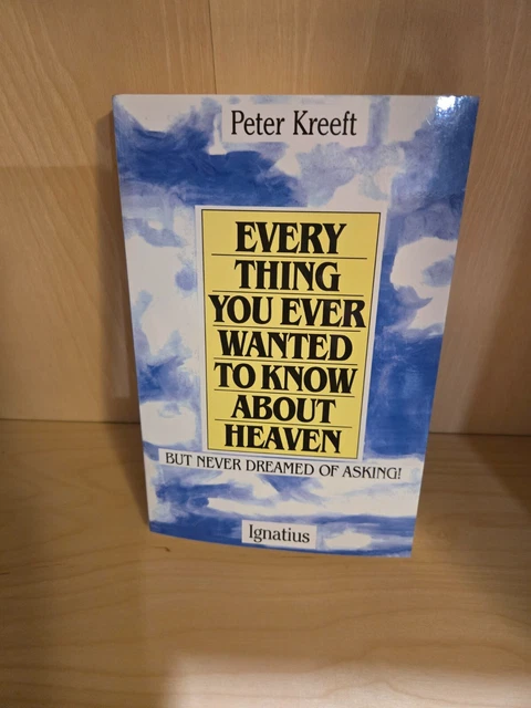 EVERYTHING YOU EVER Wanted to Know about Heaven Kreeft $7.00 - PicClick