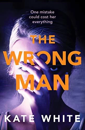 IL WRONG MAN: Un Compelling E Page-Turning Psicologico Thriller Di Kate ...