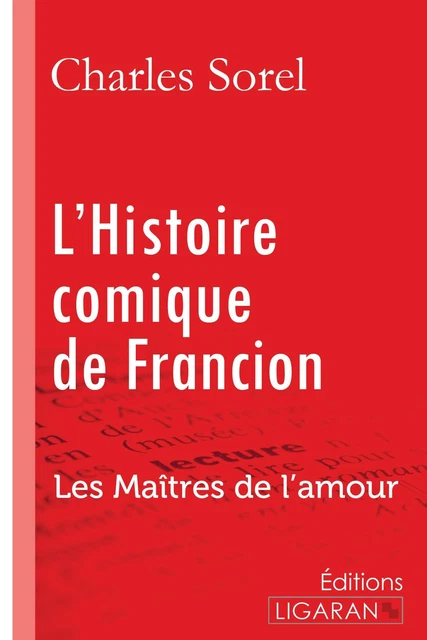 L'HISTOIRE COMIQUE DE Francion Les Maîtres de l'Amour Charles Sorel (u ...