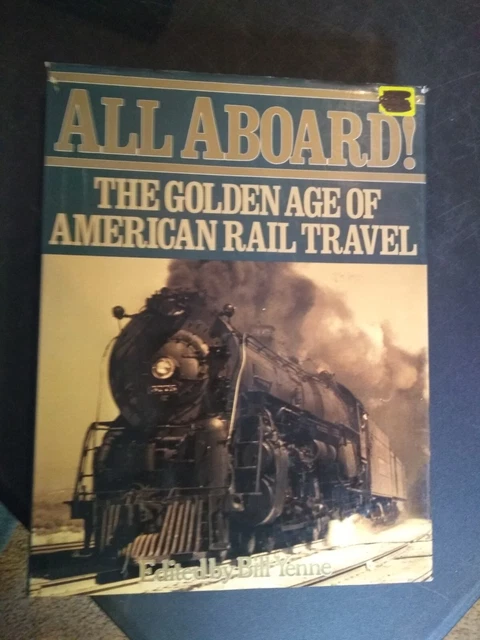 BOOK TRAIN RAILROAD History ALL ABOARD THE GOLDEN AGE OF AMERICAN RAIL ...