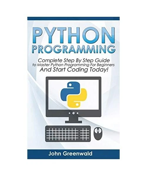PYTHON PROGRAMMING: COMPLETE Step By Step Guide to Master Python Programming For EUR 16,68 ...