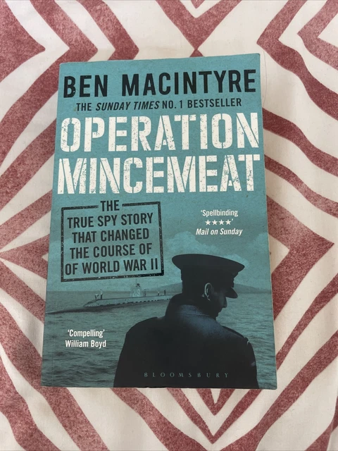 OPERATION MINCEMEAT: THE True Spy Story that Changed the Course of ...