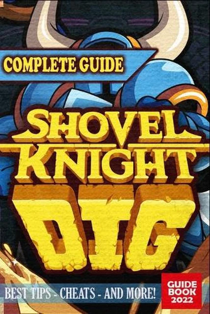 SHOVEL KNIGHT DIG Complete Guide: Tips, Tricks, & Strategies by ...