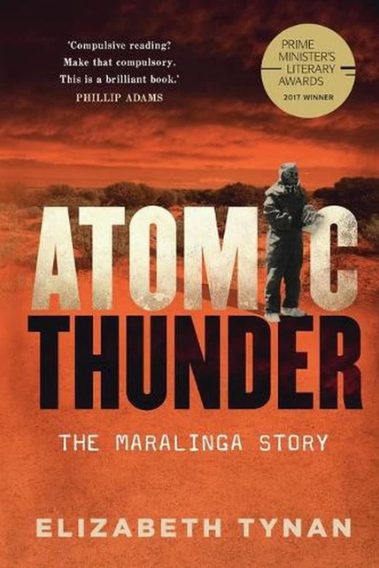 ATOMIC THUNDER: THE Maralinga Story by Elizabeth Tynan (English ...