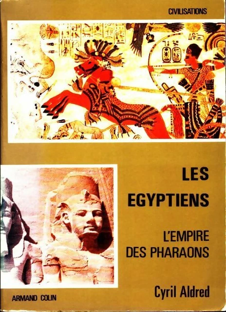 LES EGYPTIENS. L'EMPIRE des pharaons - Cyril Aldred - V157490 EUR 8,49 - PicClick FR
