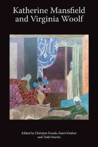 KATHERINE MANSFIELD AND Virginia Woolf (Katherine Mansfield Studies ...