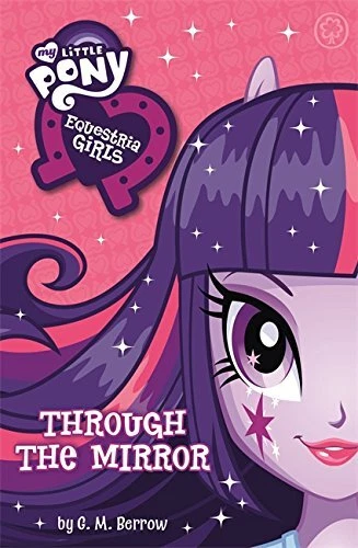MY LITTLE PONY: Equestria Girls: Through the Mirror par M Berrow, G ...