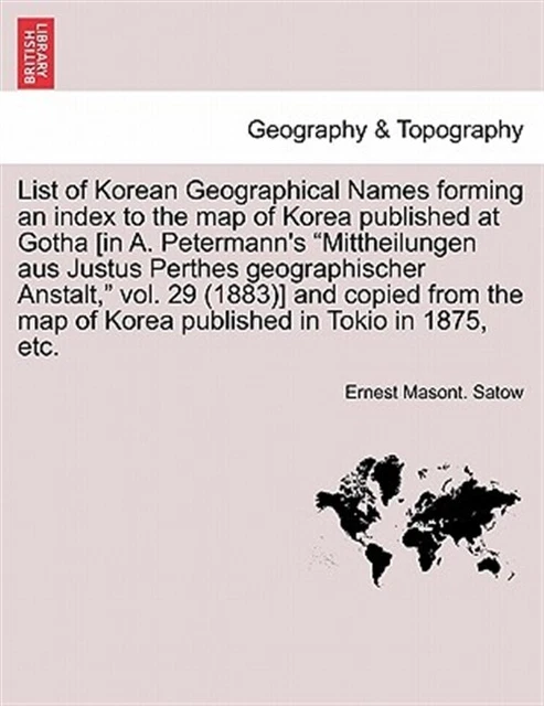 LIST OF KOREAN Geographical Names Forming an Index to the Map of Korea ...