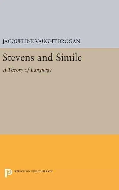 STEVENS AND SIMILE: A Theory of Language by Jacqueline Vaught Brogan ...