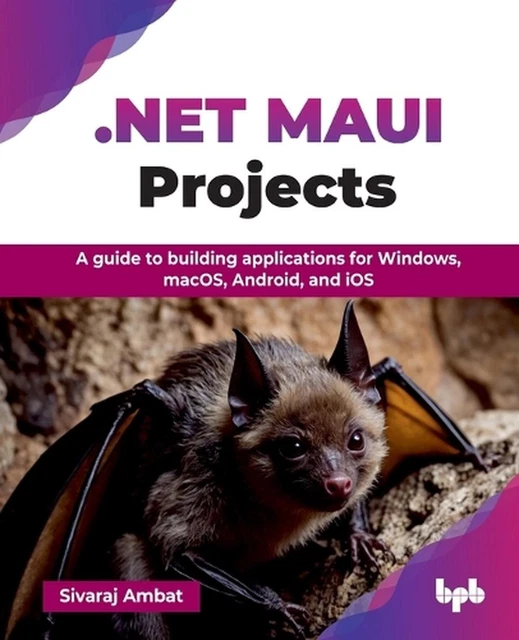 .NET MAUI PROJECTS: A guide to building applications for Windows, macOS ...