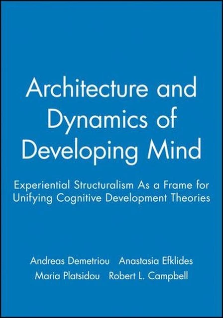 ARCHITECTURE AND DYNAMICS of Developing Mind: Experiential Structuralism As a Fr EUR 90,65 ...