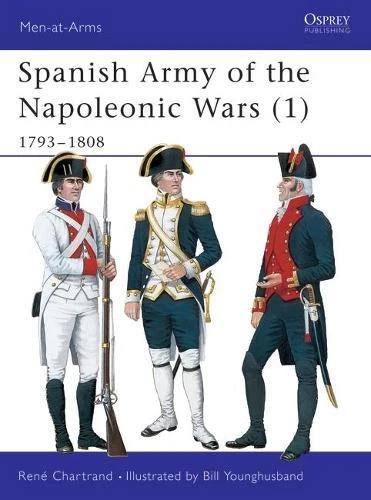 RENÉ CHARTRAND SPANISH Army of the Napoleonic Wars (1) (Poche) Men-at ...