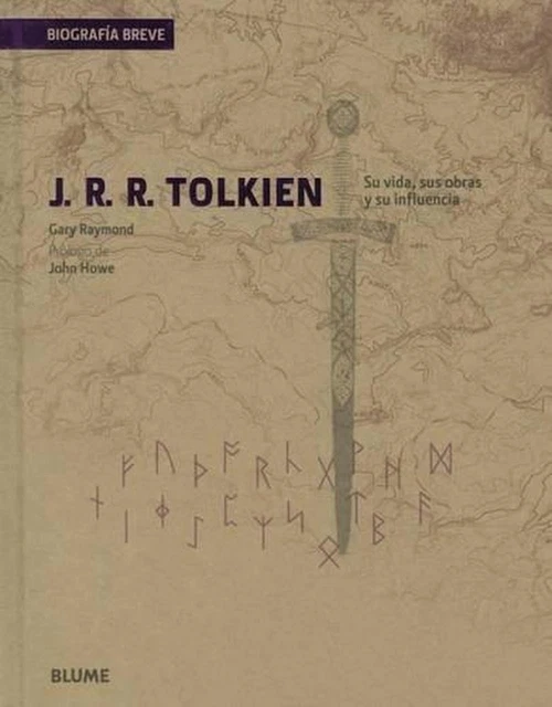 J. R. R. Tolkien: Su Vida, Sus Obras Y Su Influencia by Gary Raymond ...