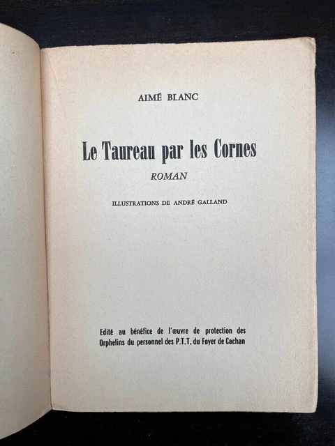 AIME BLANC: LE taureau par les cornes/ L'Amitié par le livre 1958 EUR 5 ...