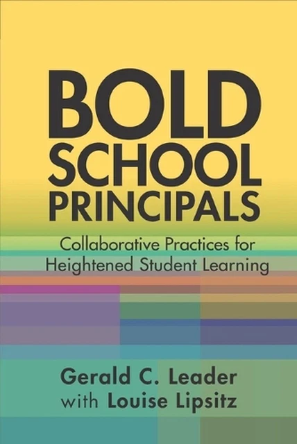 BOLD SCHOOL PRINCIPALS: Collaborative Practices for Heightened Student ...