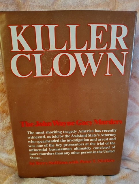 KILLER CLOWN: THE John Wayne Gacy Murders by Terry Sullivan HC VERY ...