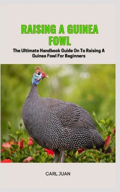 GUINEA FOWL: THE Ultimate Handbook Guide On To Raising A Guinea Fowl For Beginne EUR 20,12 ...