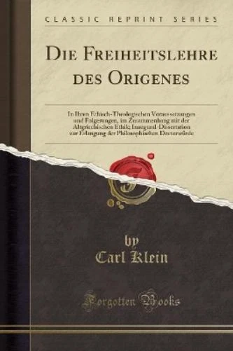 CARL KLEIN DIE Freiheitslehre Des Origenes (Poche) EUR 16,26 - PicClick FR
